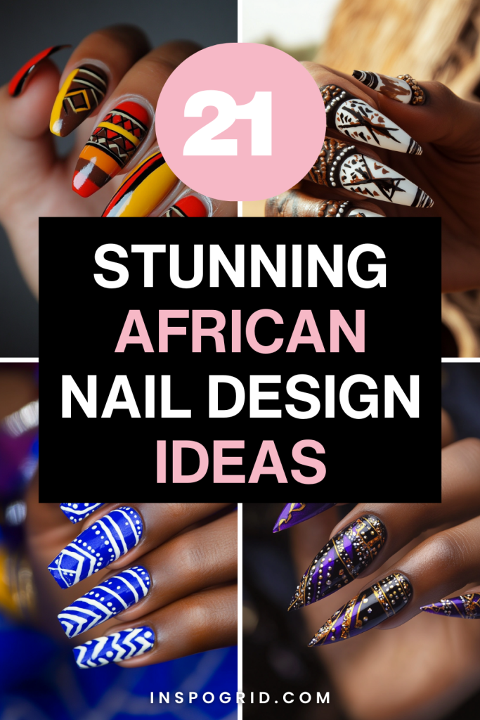 21 Stunning African Nail Design Ideas in 2025 – Inspogrid